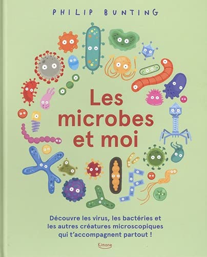 LES MICROBES ET MOI by Philip Bunting | Goodreads