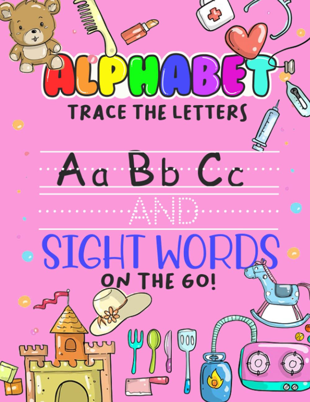 Alphabet Trace The Letters Sight Words On The Go!: Sight Words Work ...