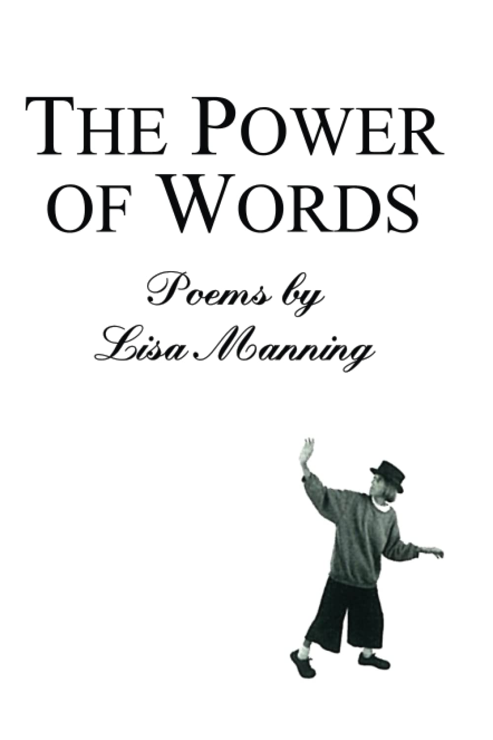 THE POWER OF WORDS: Poems by Lisa Manning by Lisa Manning | Goodreads