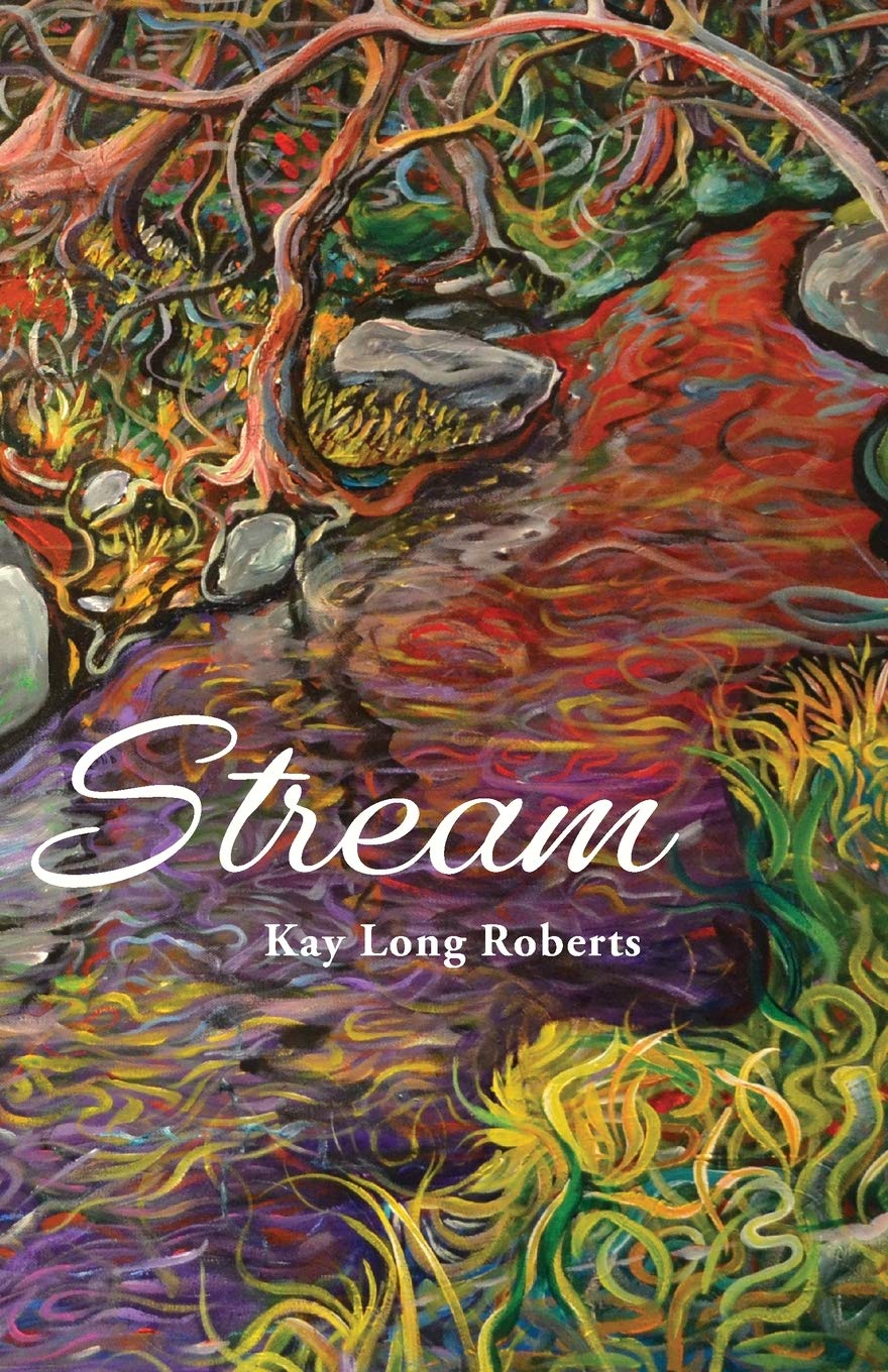 Stream by Kay Long Roberts | Goodreads