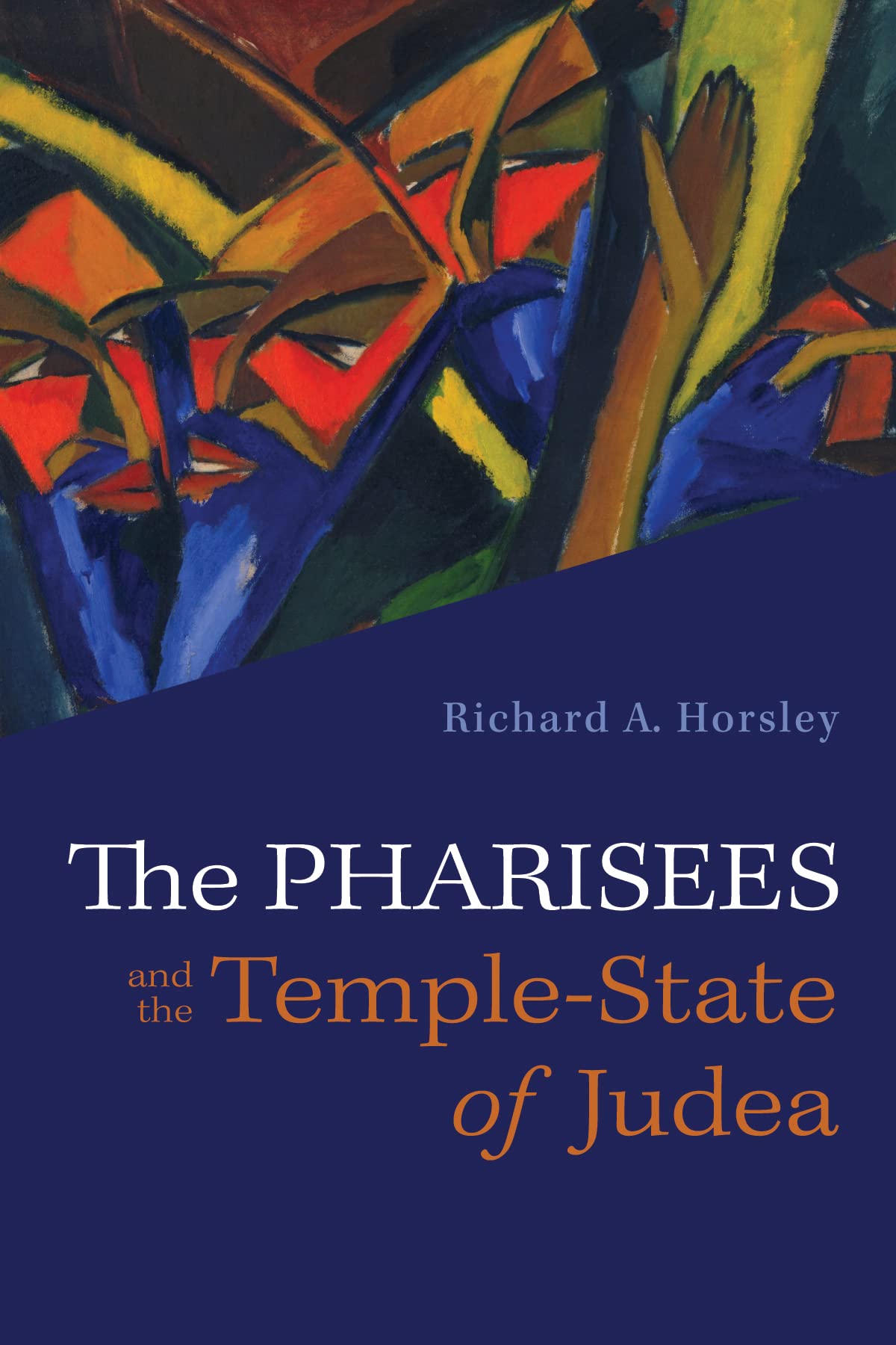The Pharisees and the Temple-State of Judea by Richard A. Horsley ...