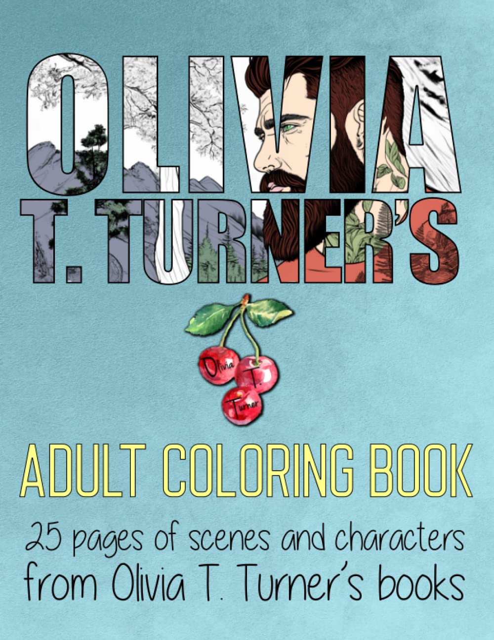 Olivia T. Turner's Adult Coloring Book: Twenty-five pages of scenes and ...