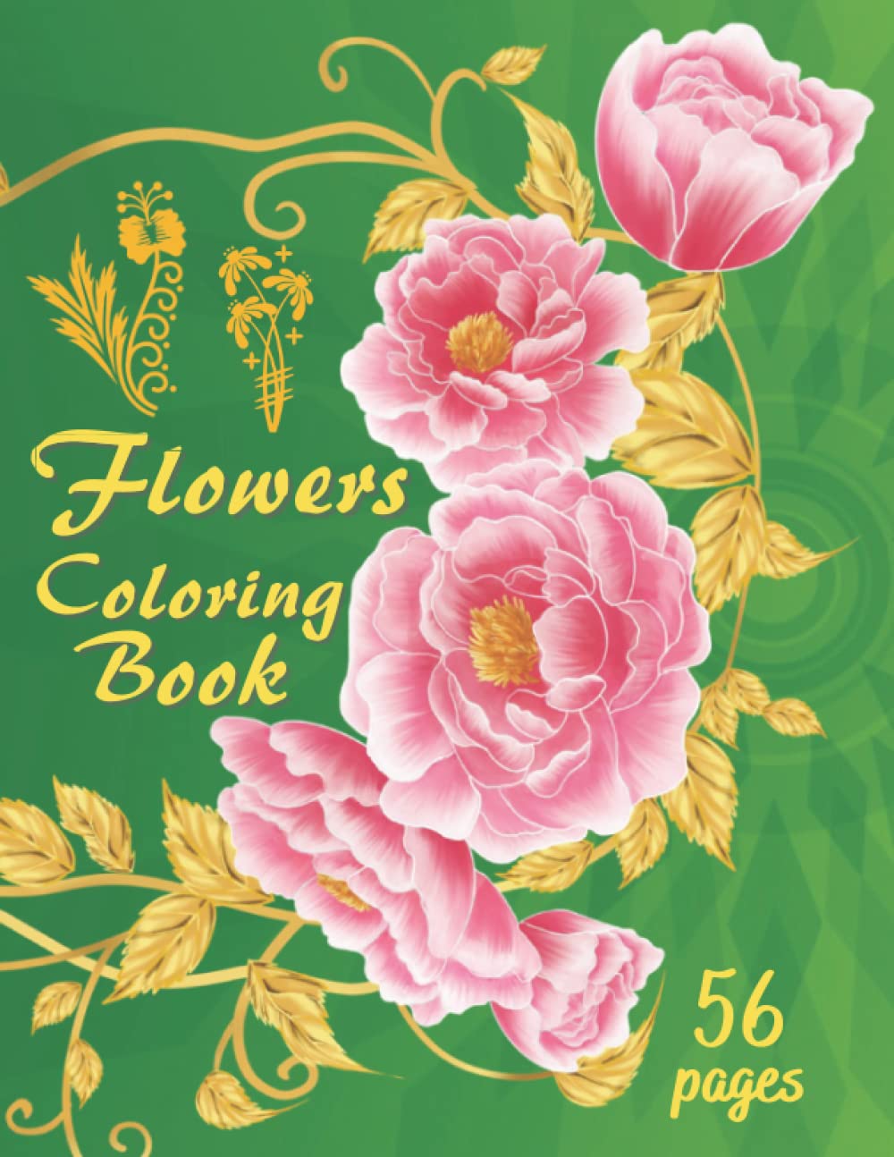 Flowers Coloring Book: 56 Pages of Floral Coloring Book with Beautiful ...
