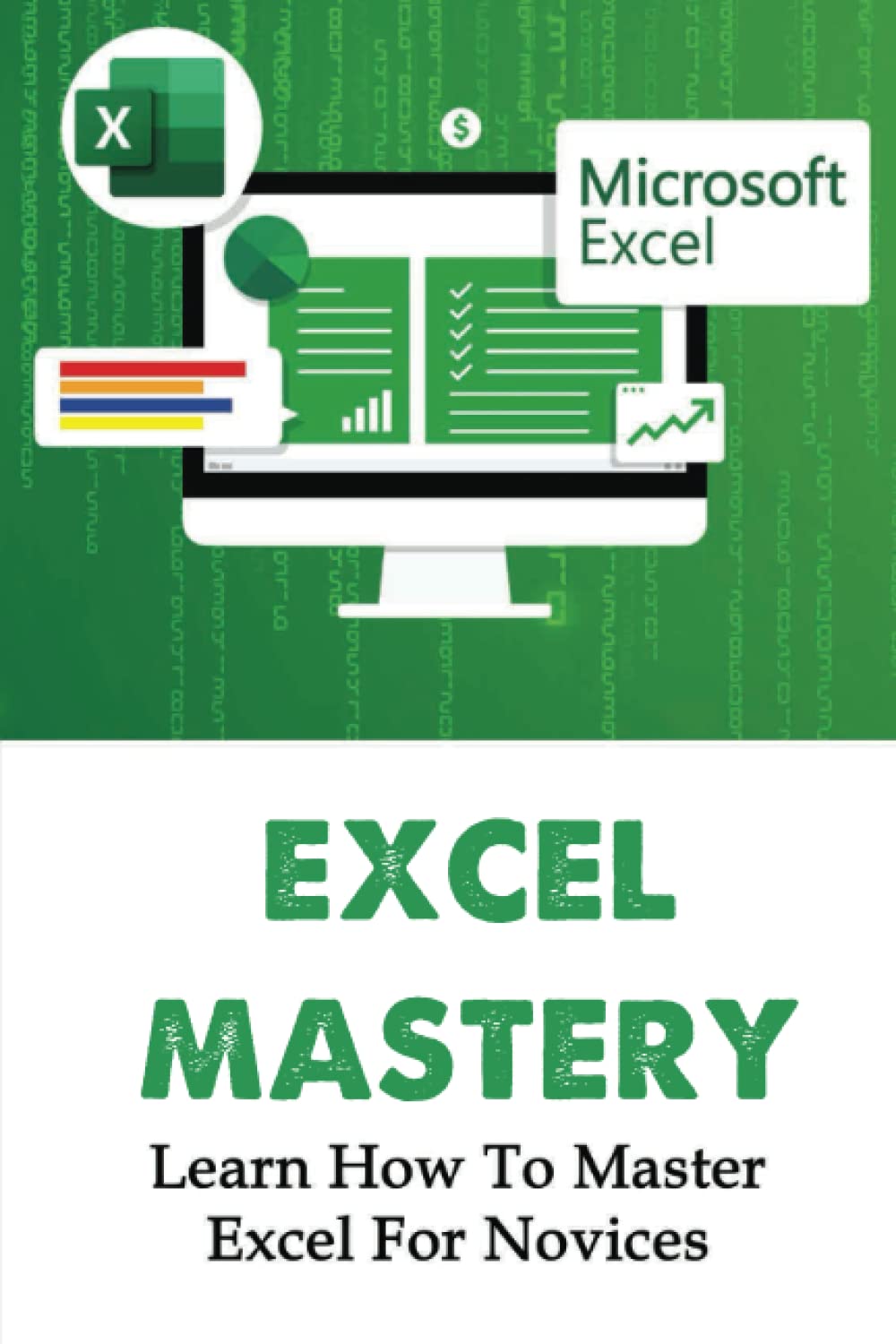 Excel Mastery: Learn How To Master Excel For Novices by Scot Brilla ...