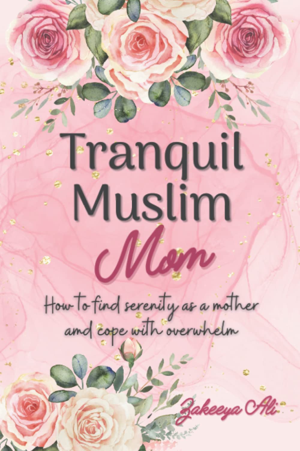 Tranquil Muslim Mom: How To Find Serenity As a Mother and Cope With ...