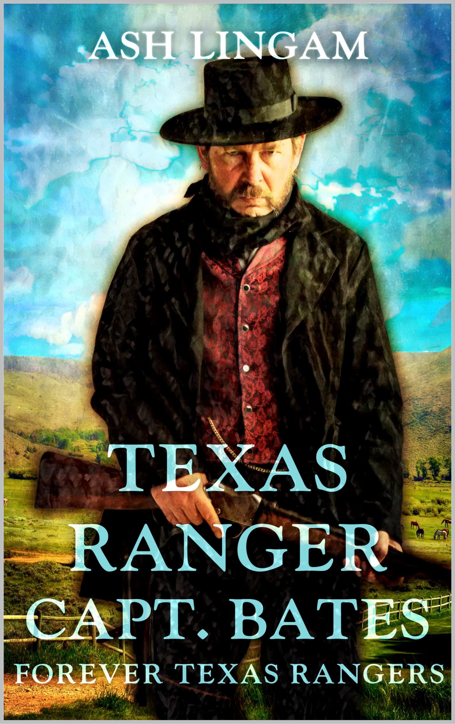 Texas Ranger: Forever Texas Rangers: A Western Adventure by Ash Lingam ...
