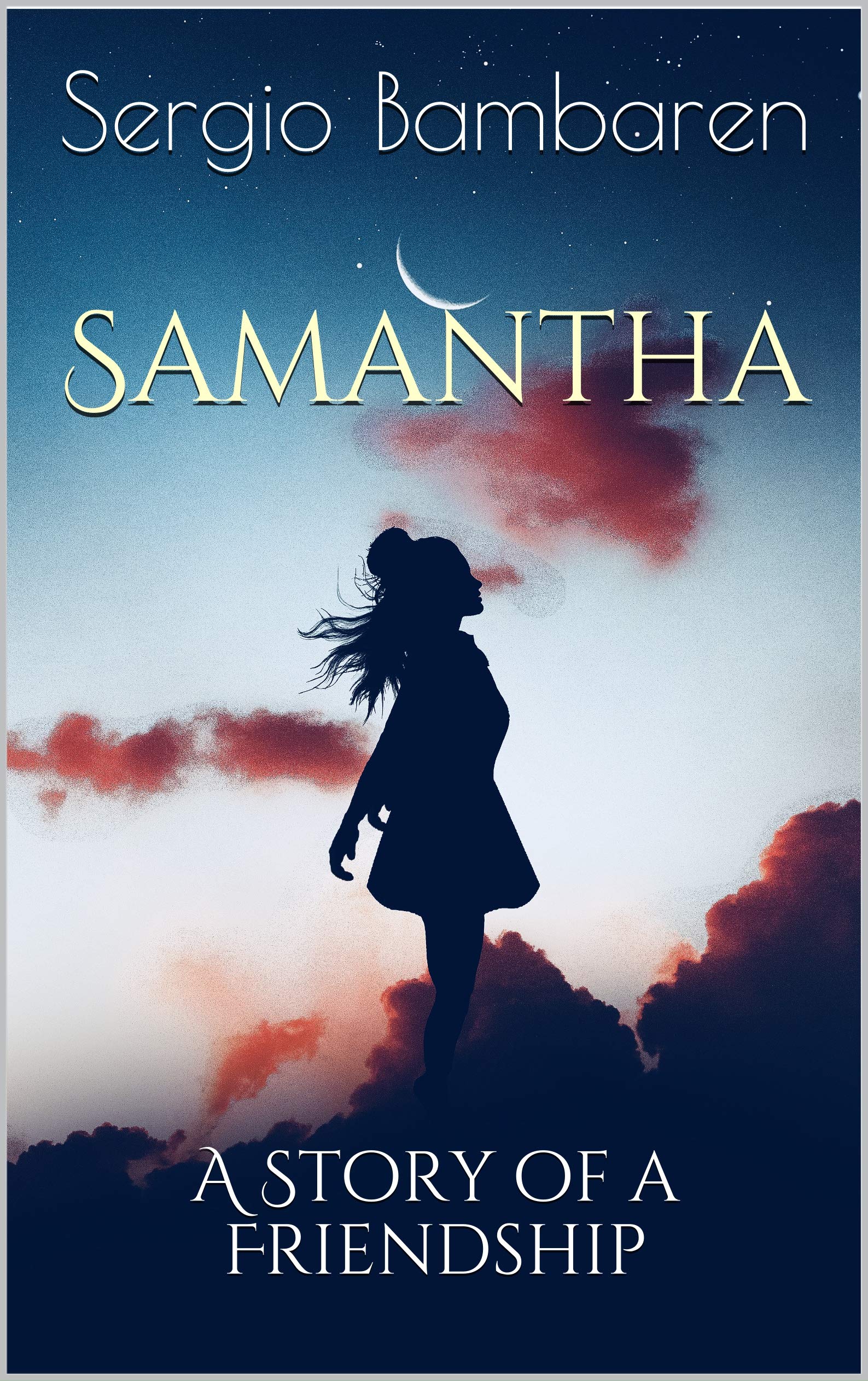 Samantha: A Story of a Friendship by Sergio Bambaren | Goodreads