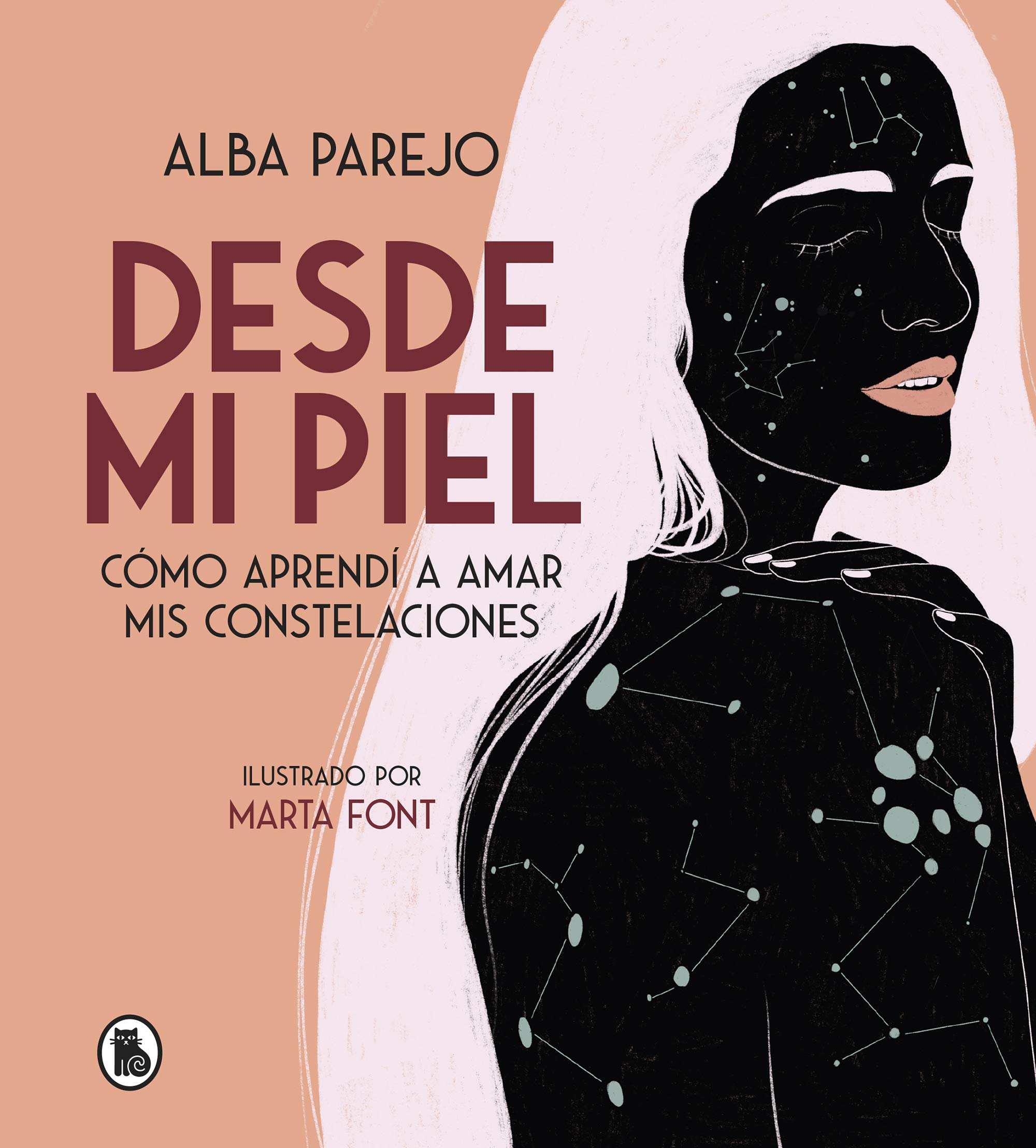 Desde mi piel: Cómo aprendí a amar mis constelaciones by Alba Parejo ...