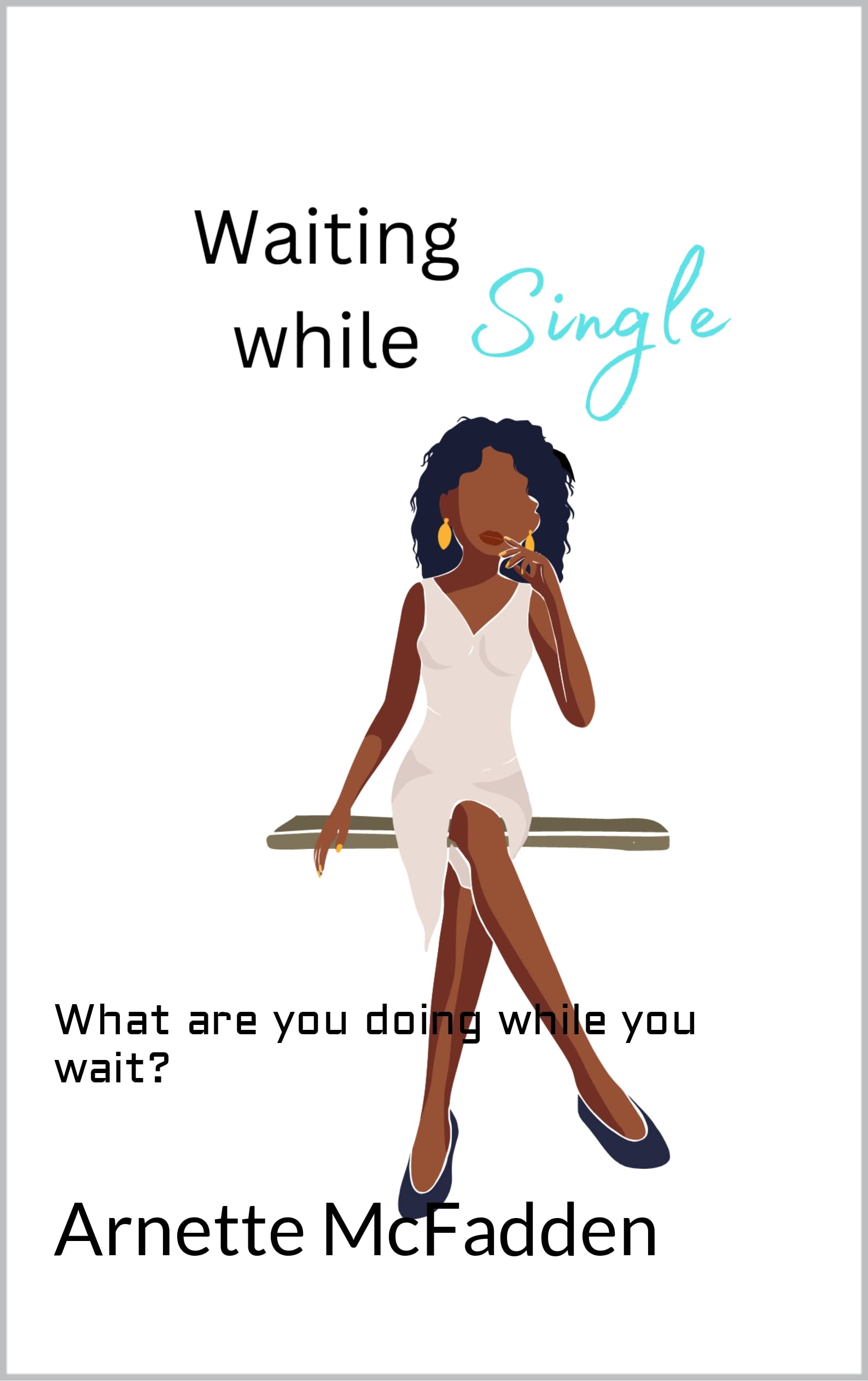 Waiting While Single by Arnette McFadden | Goodreads