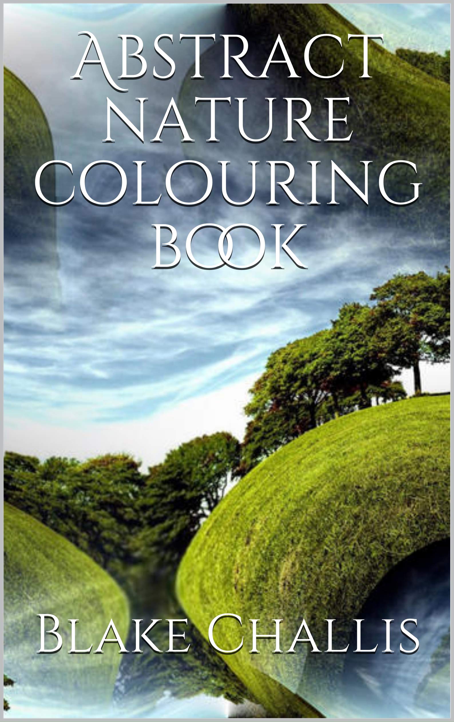Abstract nature colouring book by Blake Challis | Goodreads