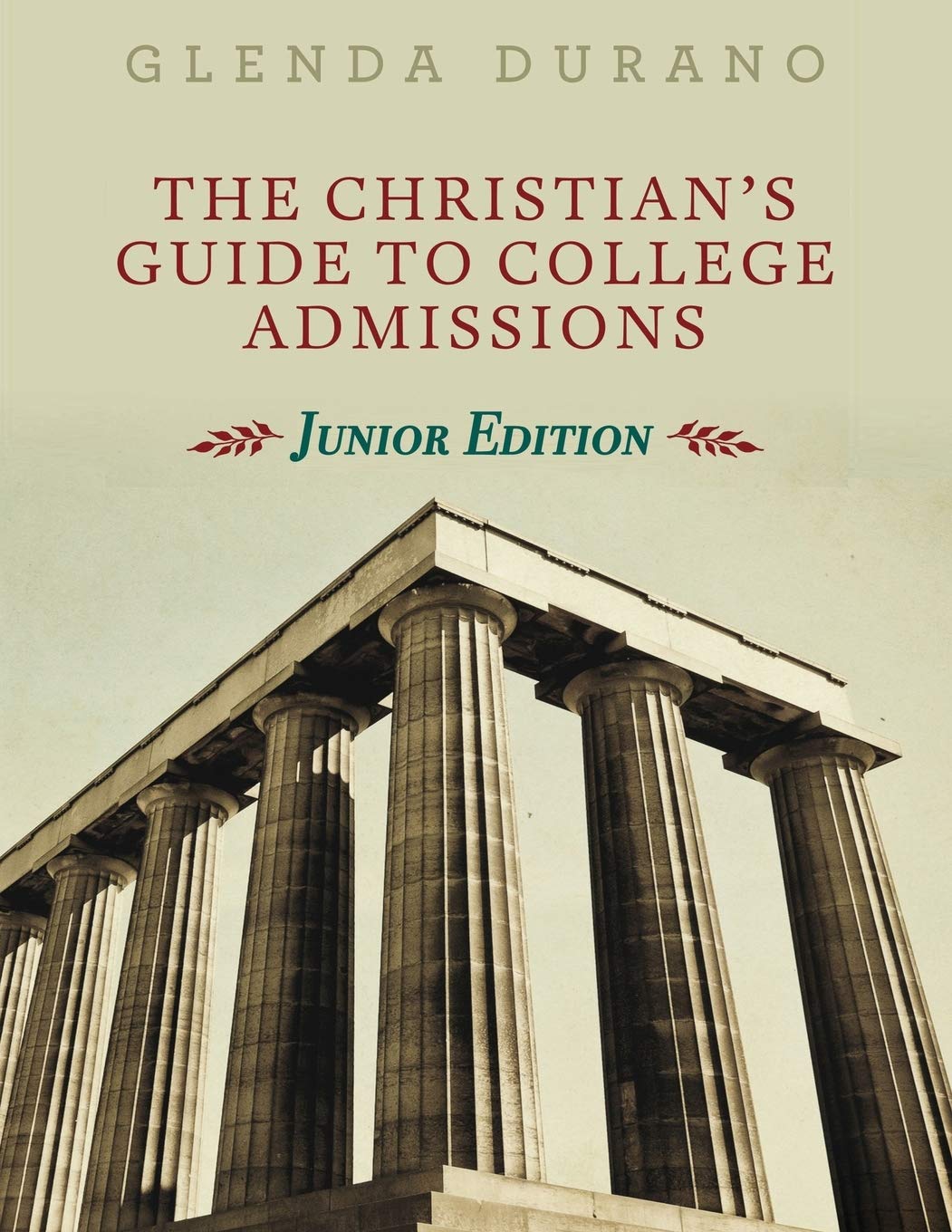 The Christian's Guide To College Admissions: Junior Edition by Glenda ...