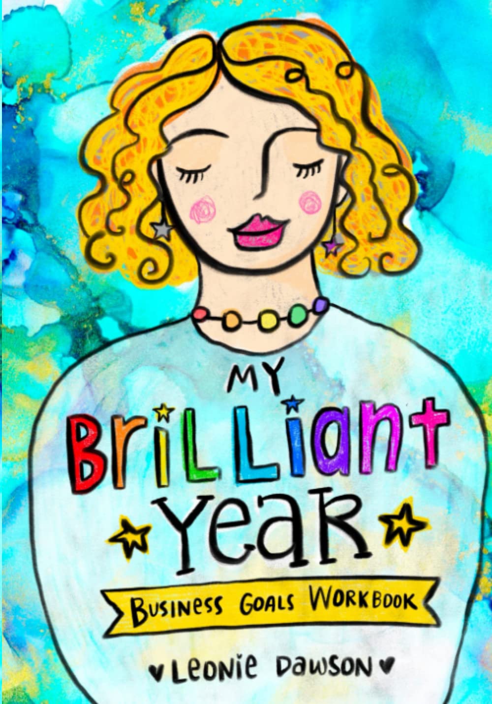 My Brilliant Year Business Goals Workbook by Leonie Dawson | Goodreads