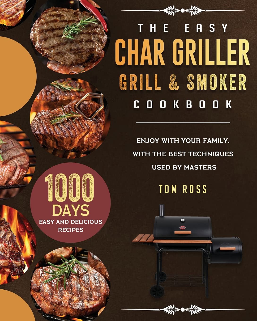 The Easy Char Griller Grill & Smoker Cookbook: 1000-Day Easy and ...