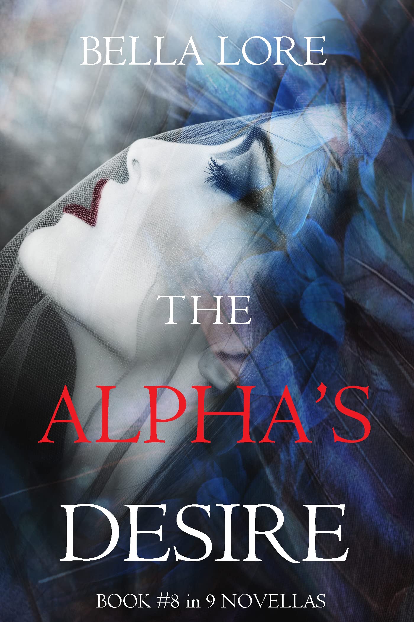 The Alpha’s Desire: Book #8 in 9 Novellas by Bella Lore by Bella Lore | Goodreads