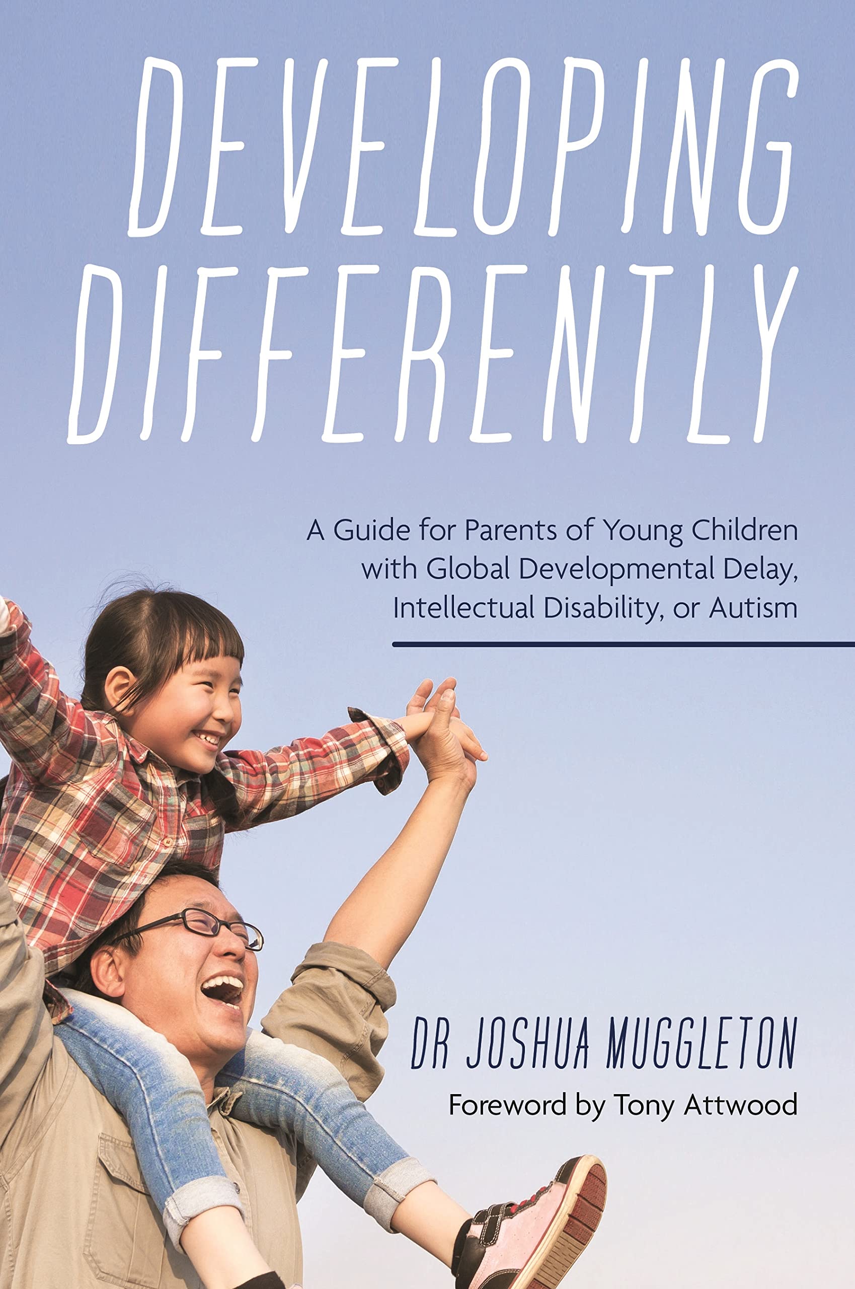 Developing Differently: A Guide for Parents of Young Children with ...