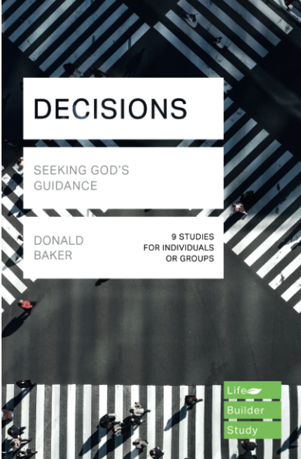 Decisions (Lifebuilder Study Guides): Seeking God's Guidance by Donald ...