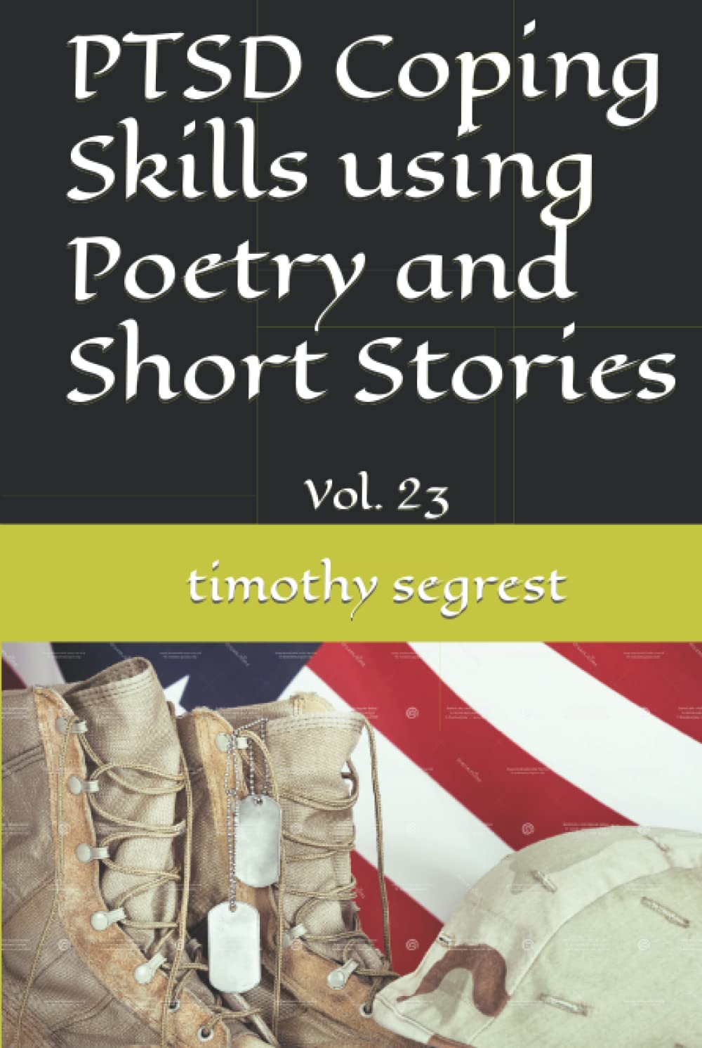 PTSD Coping Skills using Poetry and Short Stories: Vol. 23 by Timothy ...