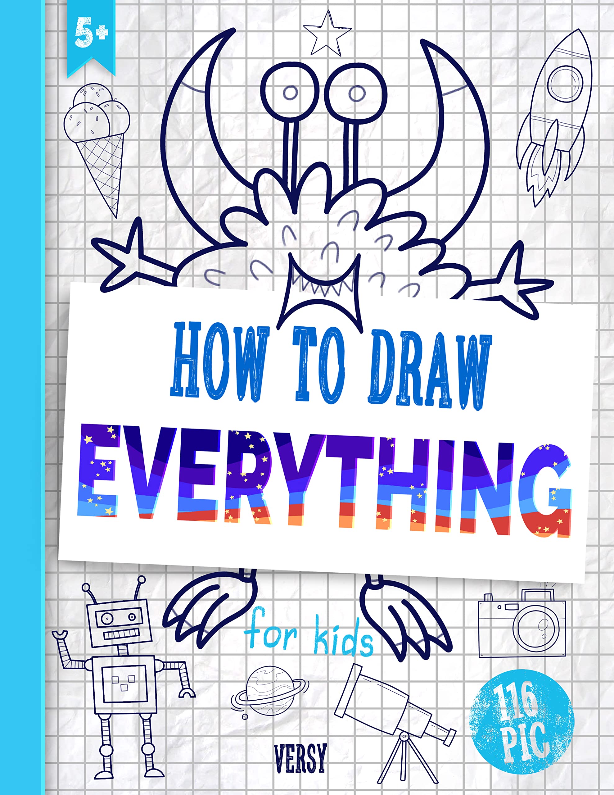 How to Draw Everything: Draw step-by-step book for kids by VERSY BOOKS ...