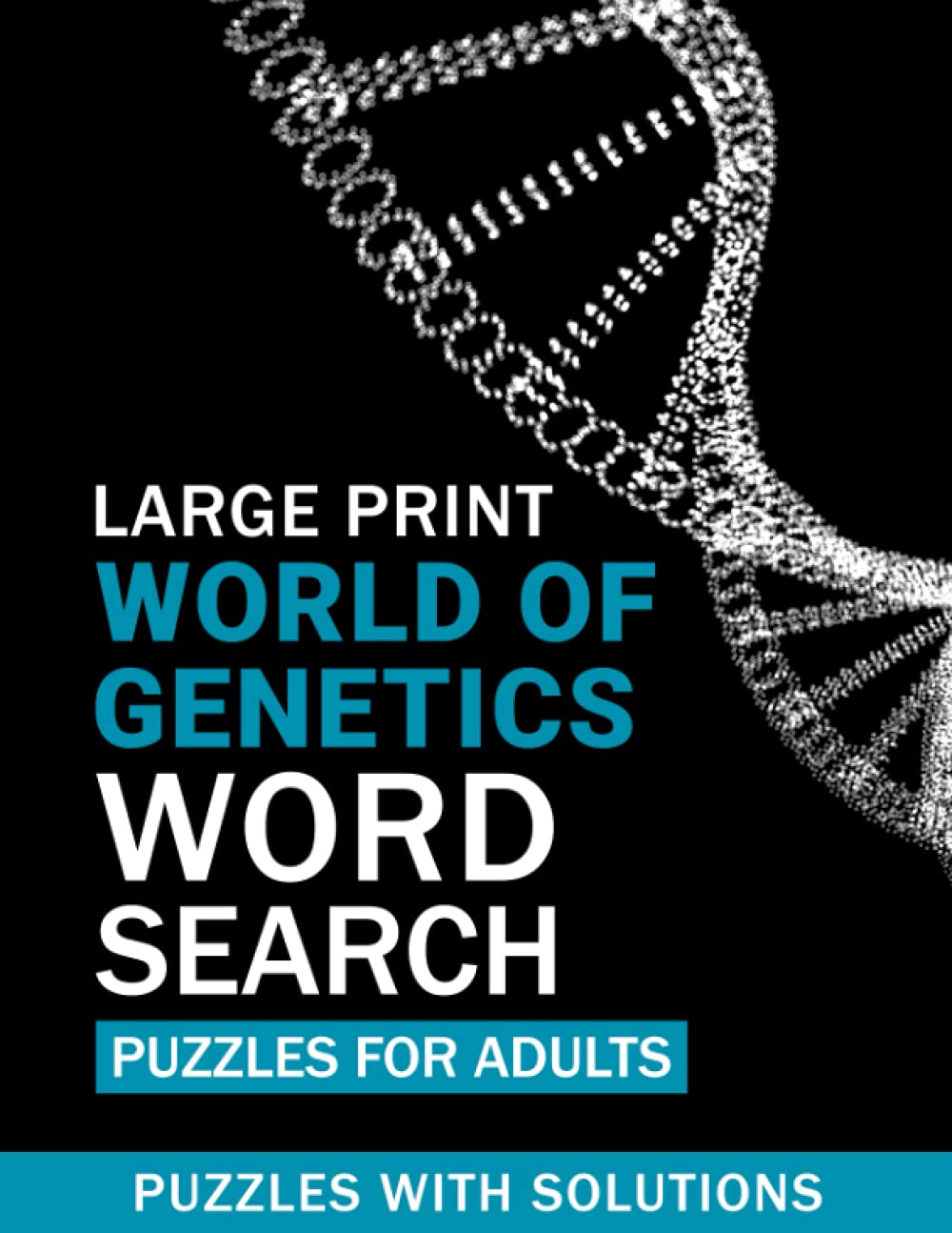 Large Print World Of Genetics Word Search Puzzles For Adults World Of large-print-world-of-genetics-word-search-puzzles-for-adults-world-of