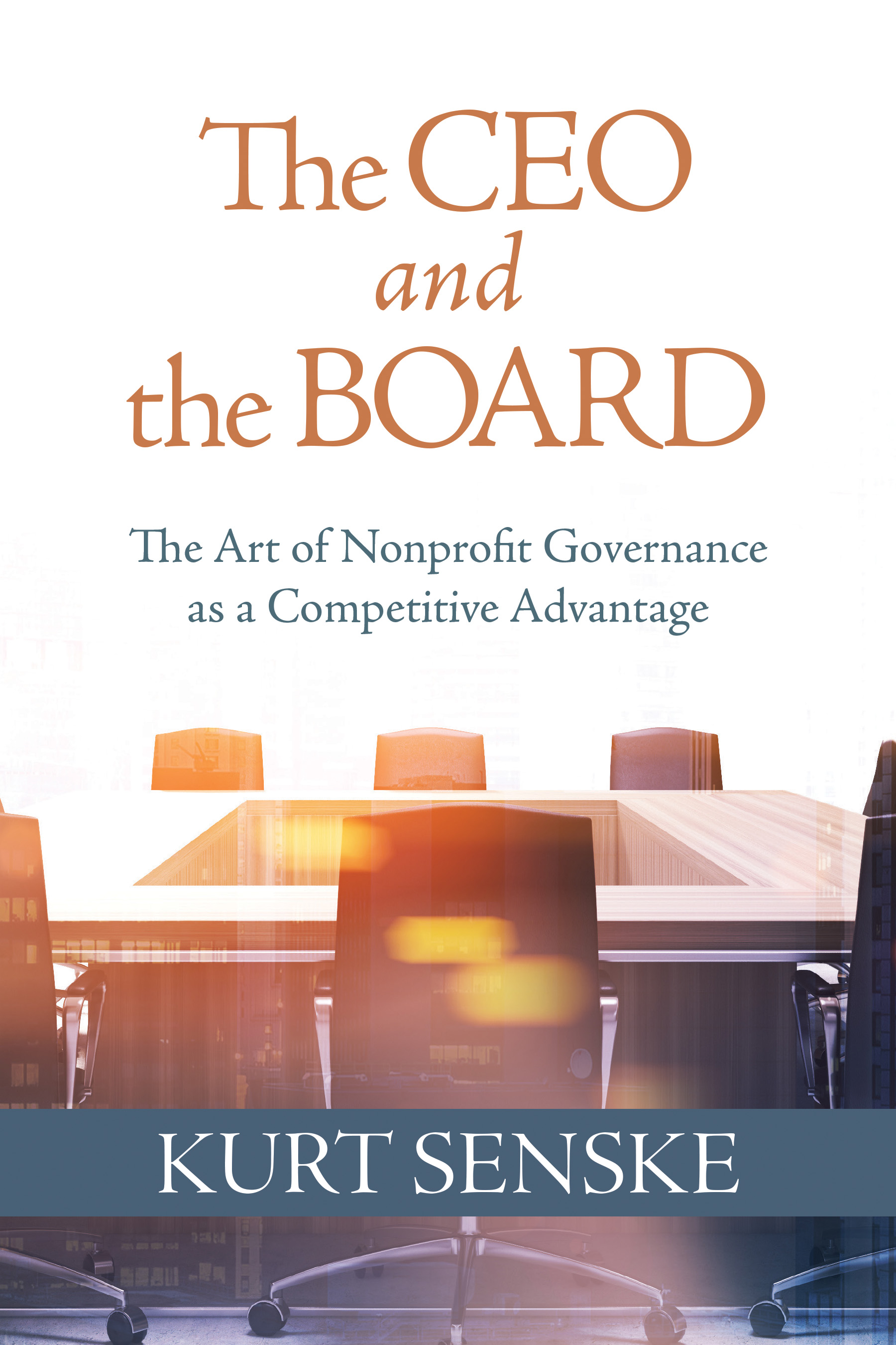 The CEO and the Board: The Art of Nonprofit Governance as a Competitive ...