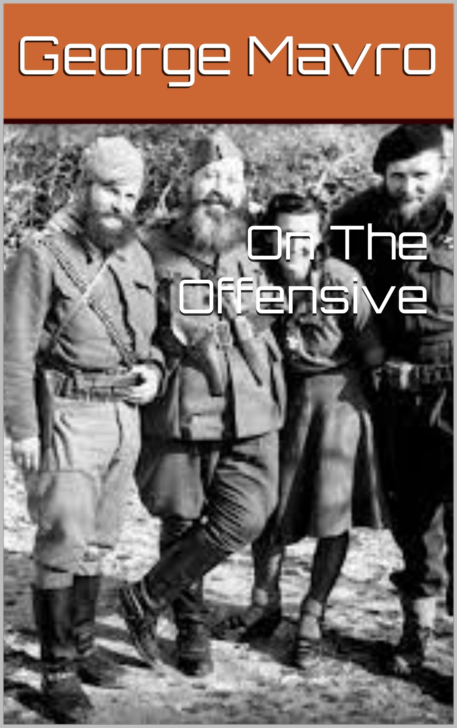 On The Offensive Vol 2 (An American Commando at War) by George Mavro ...