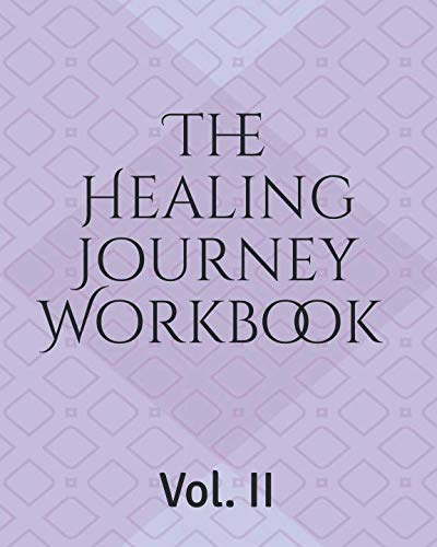 The Healing Journey Workbook (Volume) by Catherine Wyatt-Morley | Goodreads