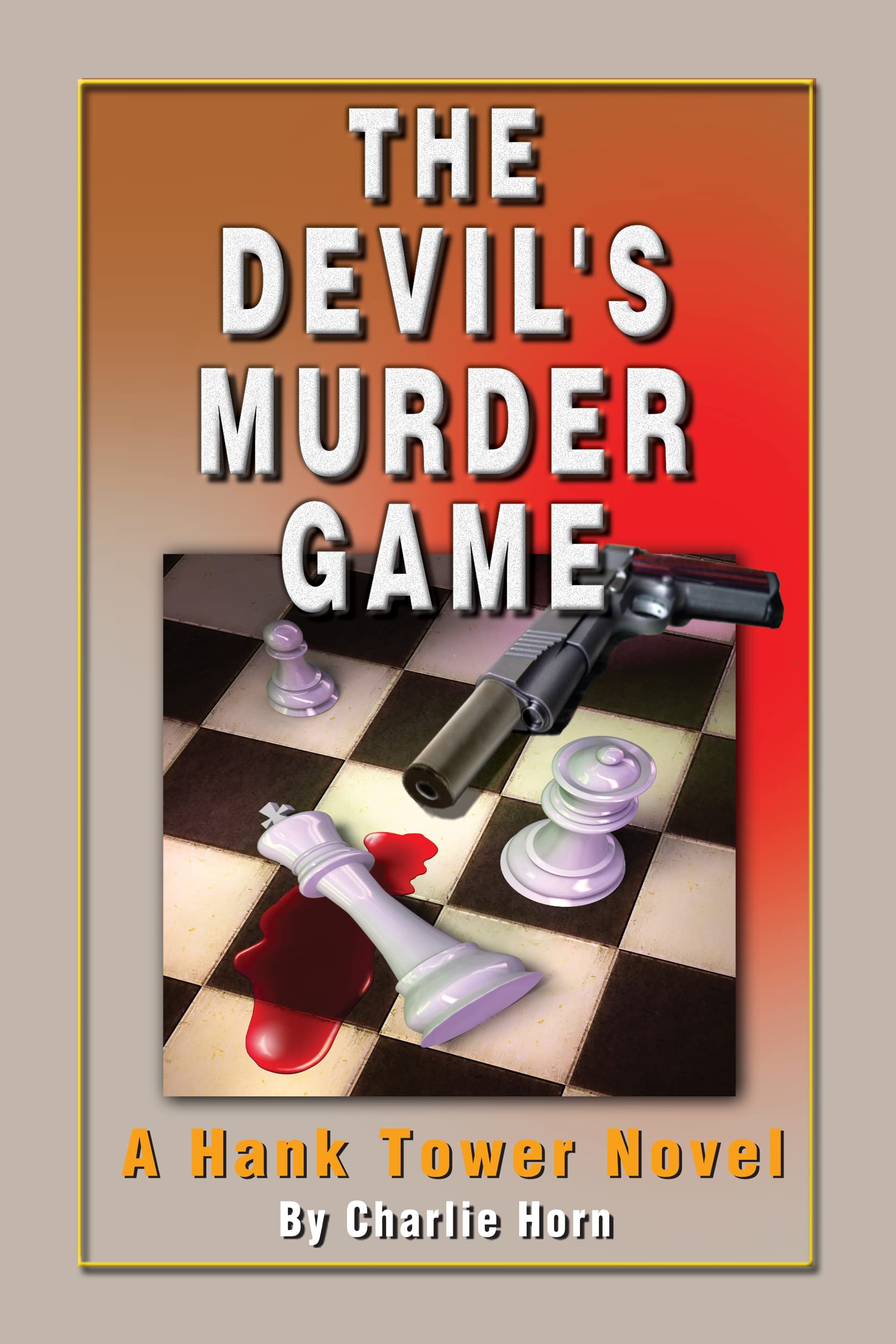 The Devil's Murder Game (Hank Tower) by Charlie Horn | Goodreads