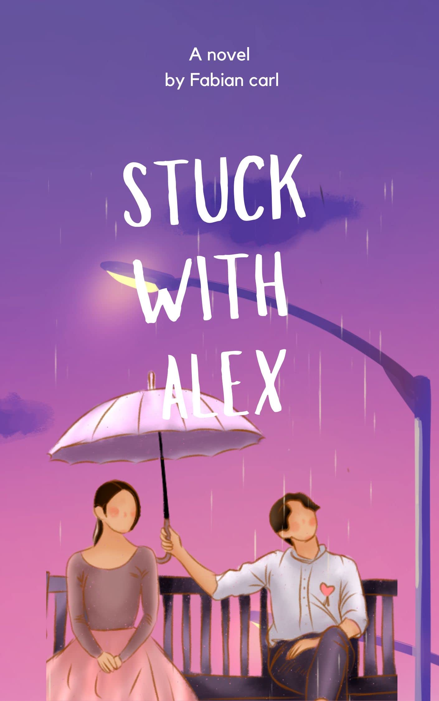 Stuck with Alex : A crazy romance and comedy novel by Fabian Carl ...