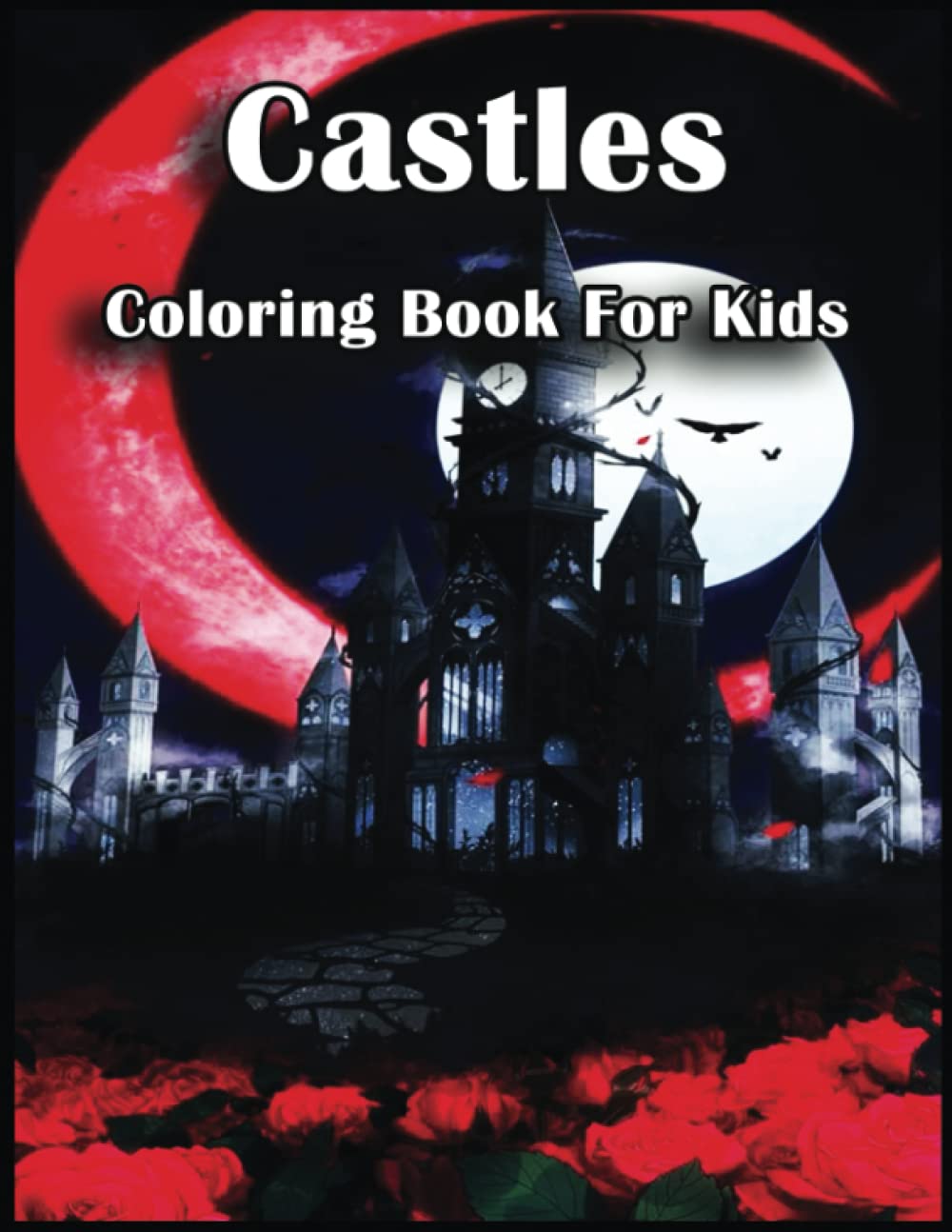 Castles Coloirng Book for Kids: 116 Easy Castles Coloring Pages, Use ...