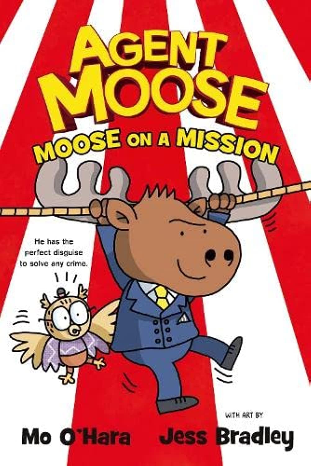 Agent Moose: Moose on a Mission (Agent Moose) by Mo O'Hara | Goodreads