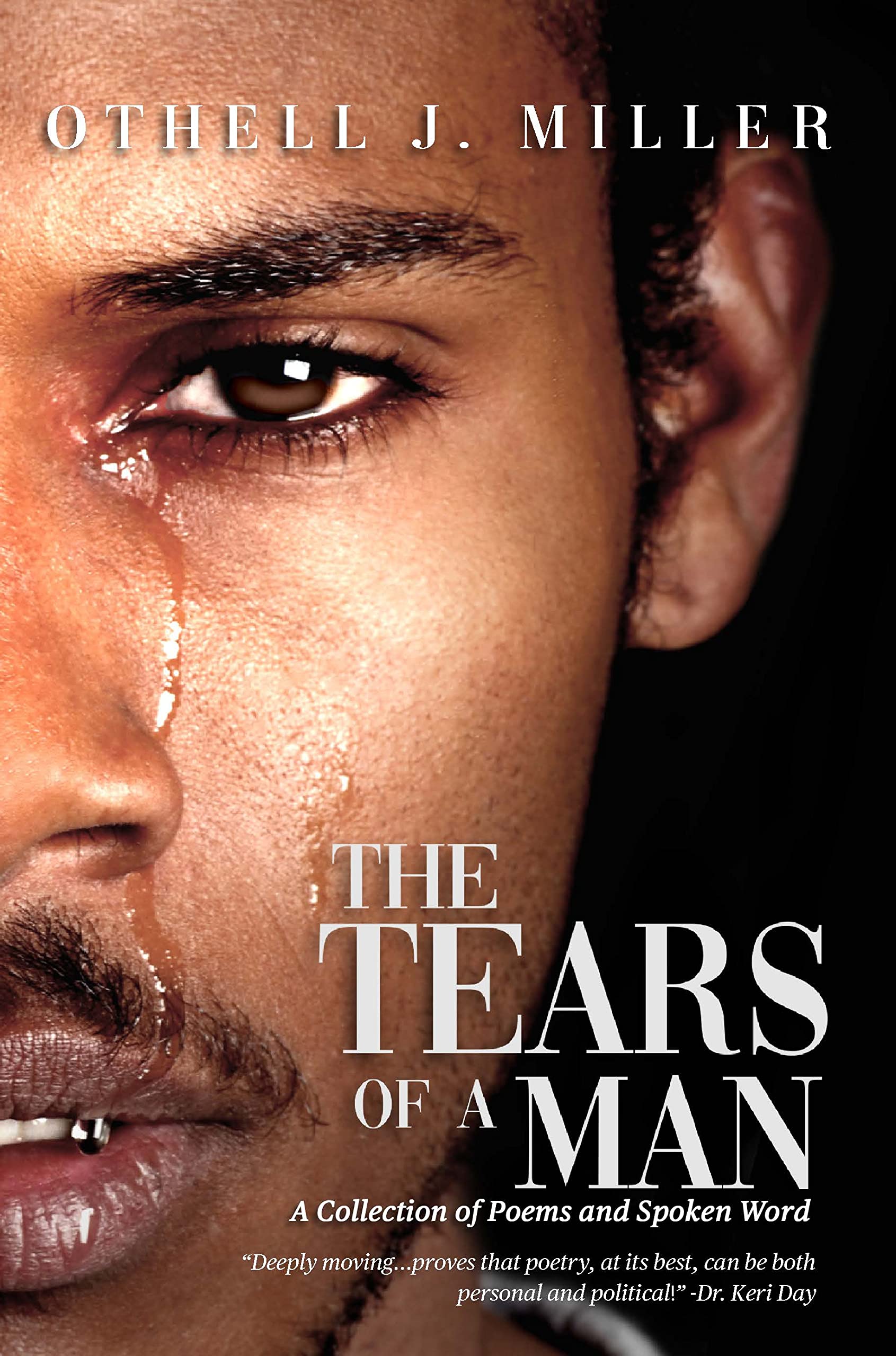 The Tears of a Man: A Collection of Poems & Spoken Word by Othell J ...
