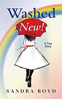 Washed New!: A True Story by Sandra Boyd | Goodreads