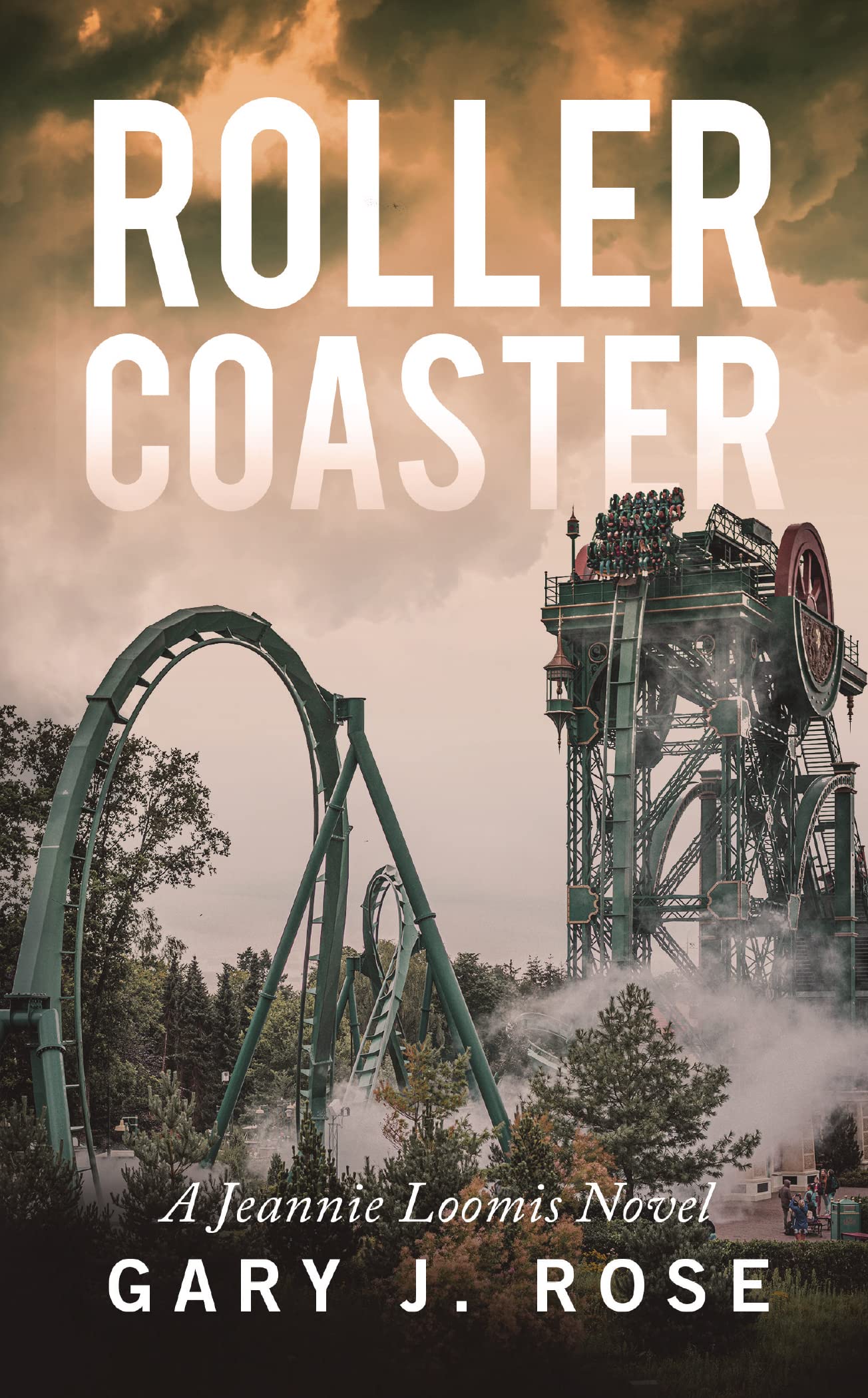 Rollercoaster: A Jeannie Loomis novel by Gary Rose | Goodreads