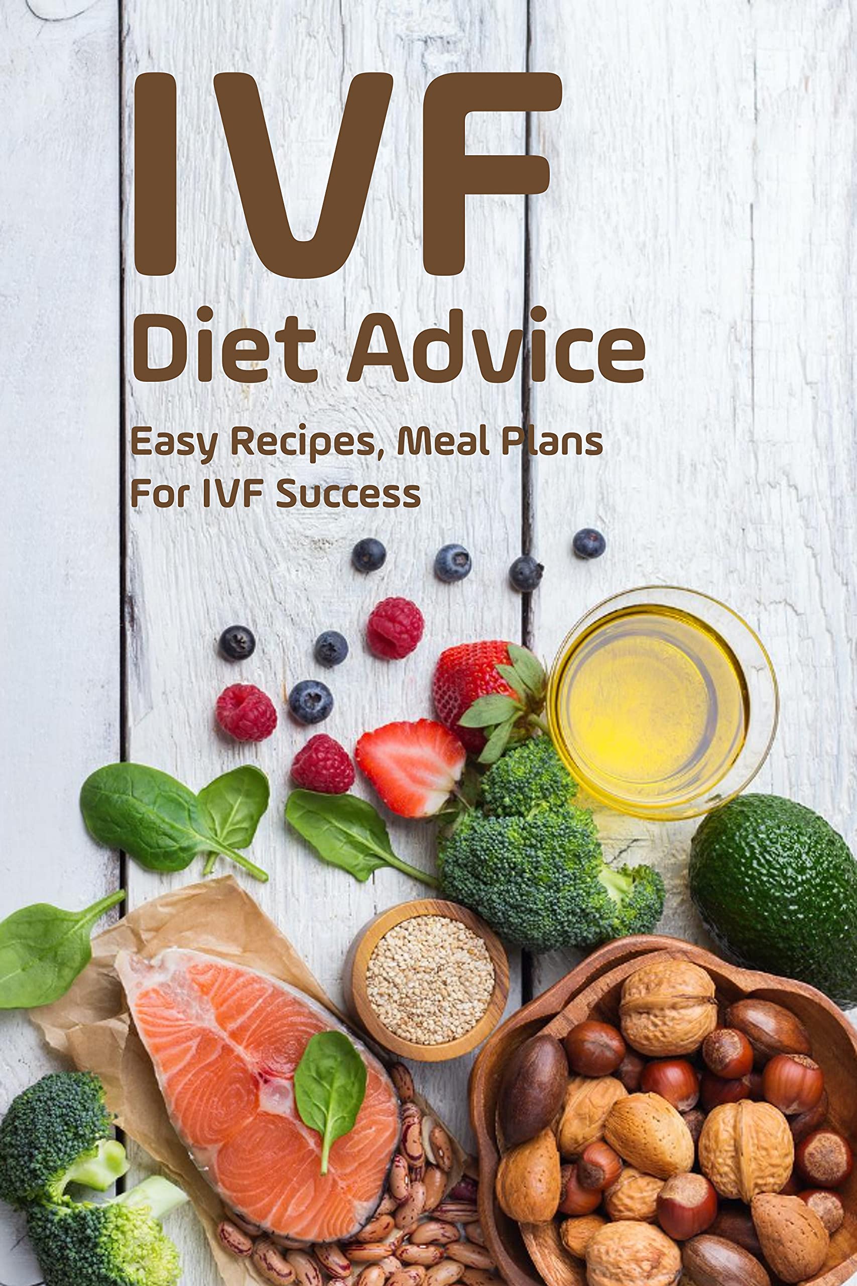 IVF Diet Advice: Easy Recipes, Meal Plans For IVF Success by Dannie ...