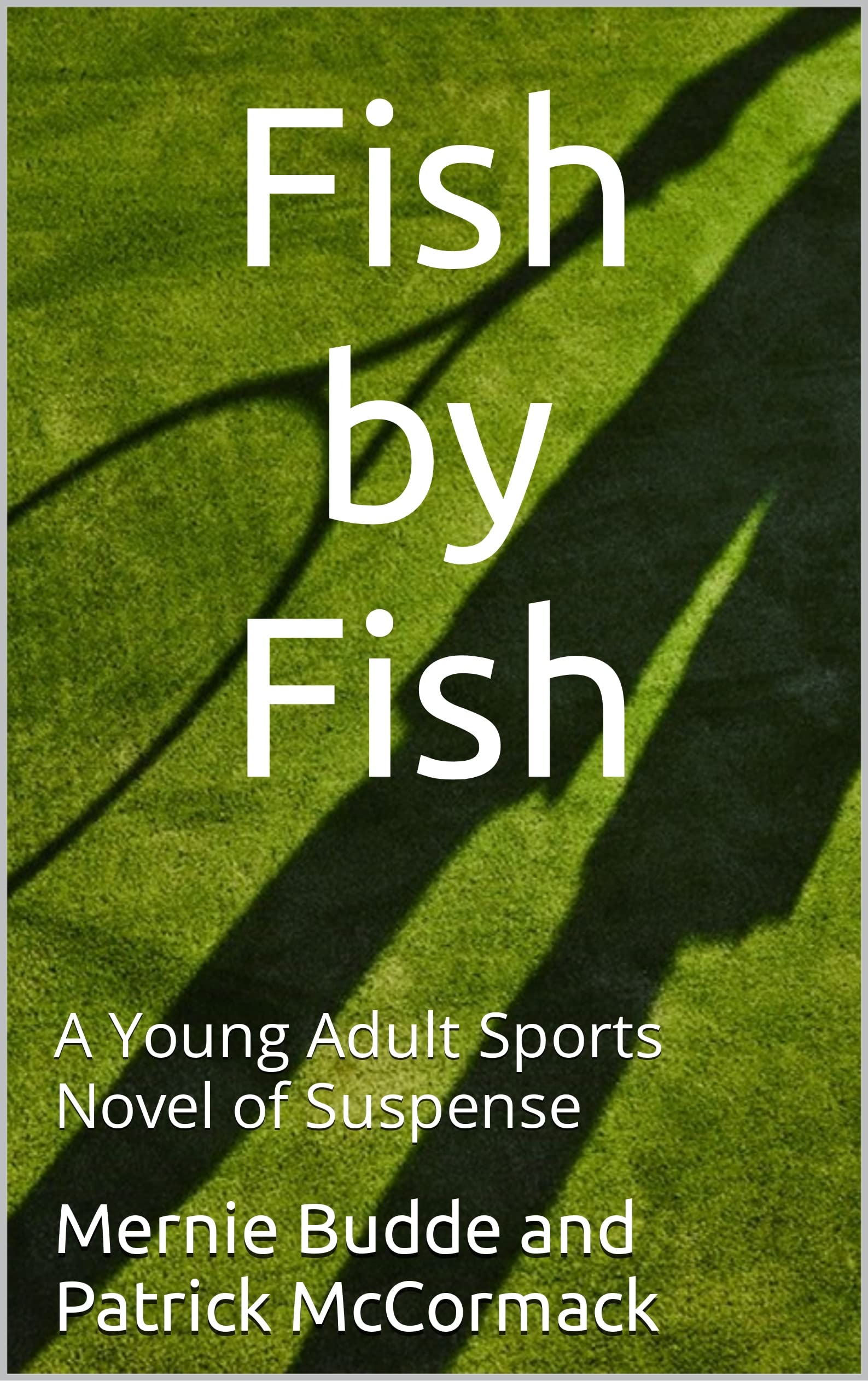 Fish by Fish: A Young Adult Sports Novel of Suspense by Mernie Budde ...