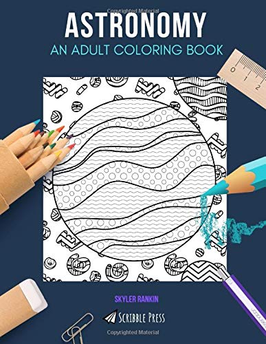 ASTRONOMY: AN ADULT COLORING BOOK: An Astronomy Coloring Book For ...