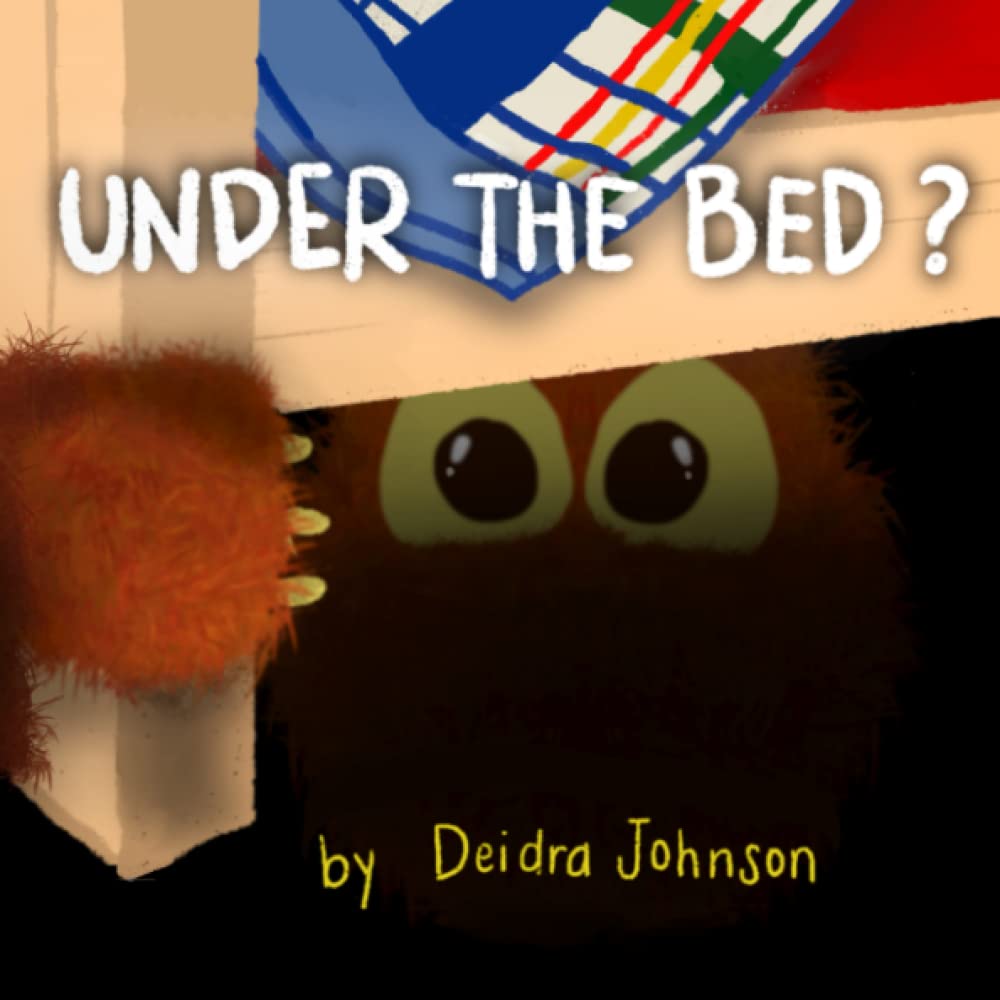 Under the Bed? by Deidra Johnson | Goodreads
