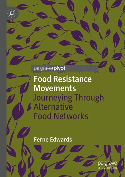 Food Resistance Movements: Journeying Through Alternative Food Networks ...