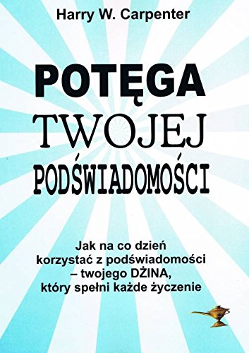 Potega twojej podswiadomosci by Harry W. Carpenter | Goodreads