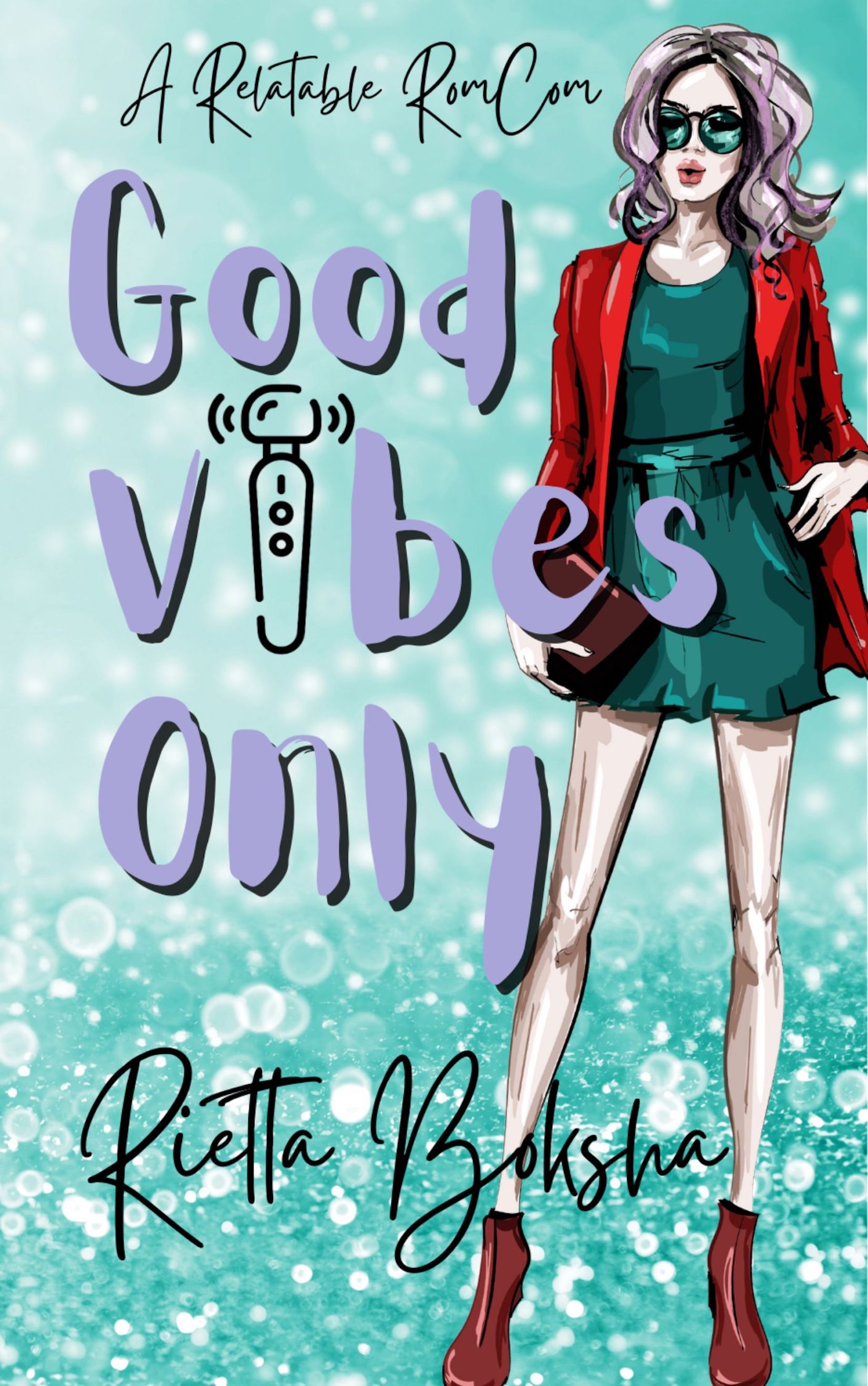 Good Vibes Only: A Relatable RomCom by Rietta Boksha | Goodreads