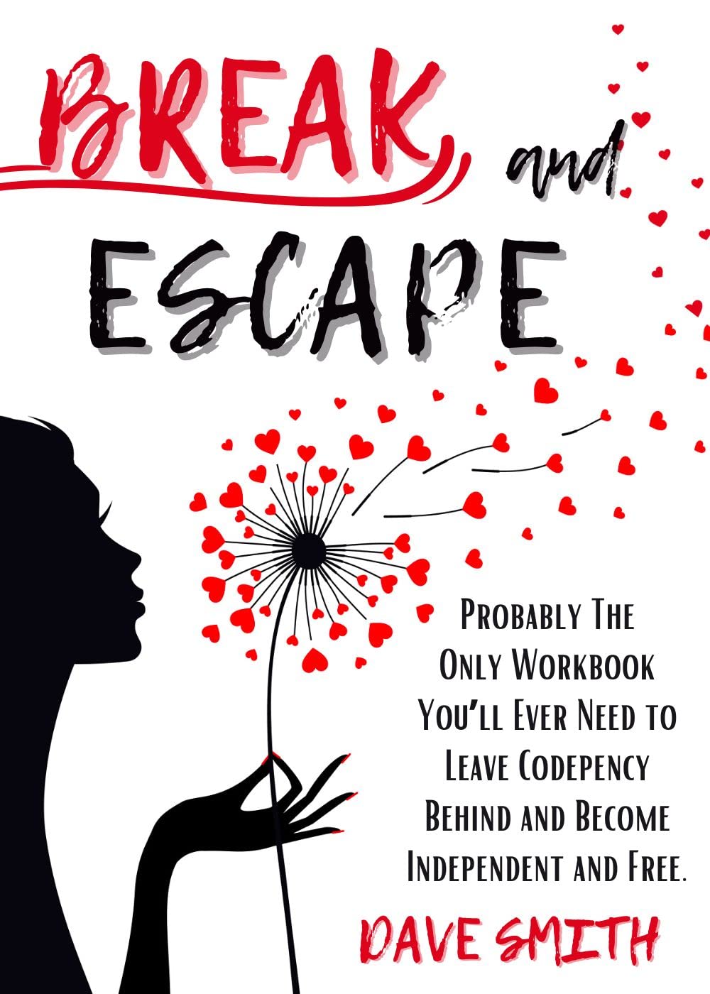Break and Escape: Probably The Only Workbook You’ll Ever Need to Leave ...