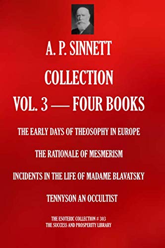 A. P. SINNETT COLLECTION VOL. 3. FOUR BOOKS.: THE EARLY DAYS OF ...