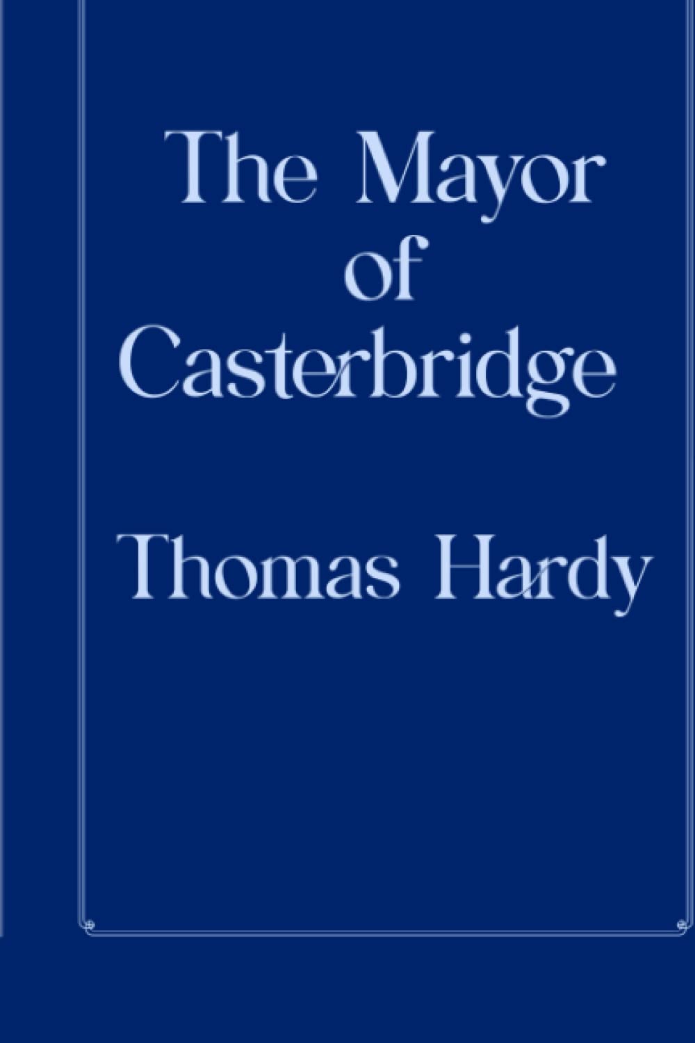 The Mayor of Casterbridge: Winter Deluxe Edition by Thomas Hardy ...