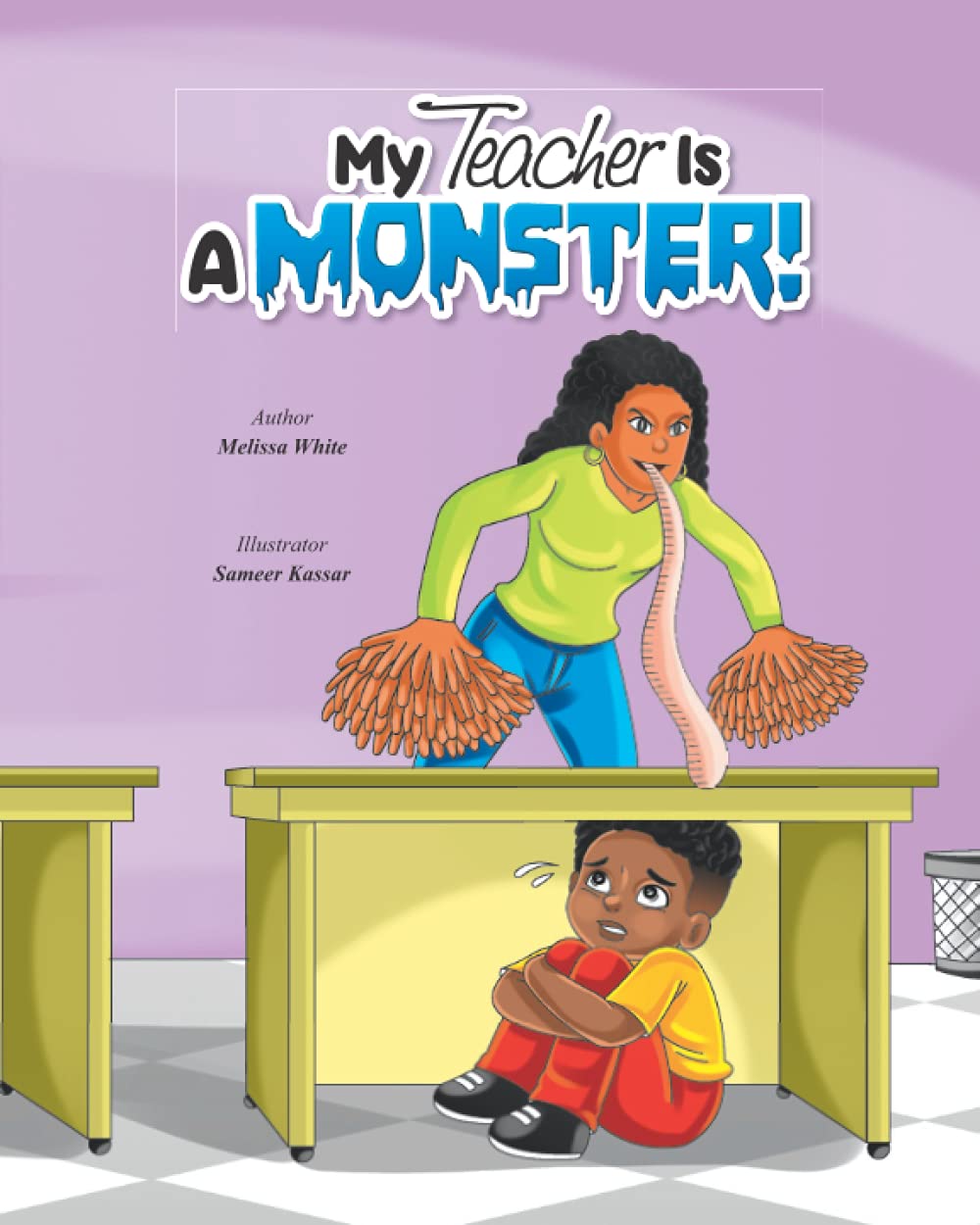My Teacher is a Monster! by Melissa White | Goodreads