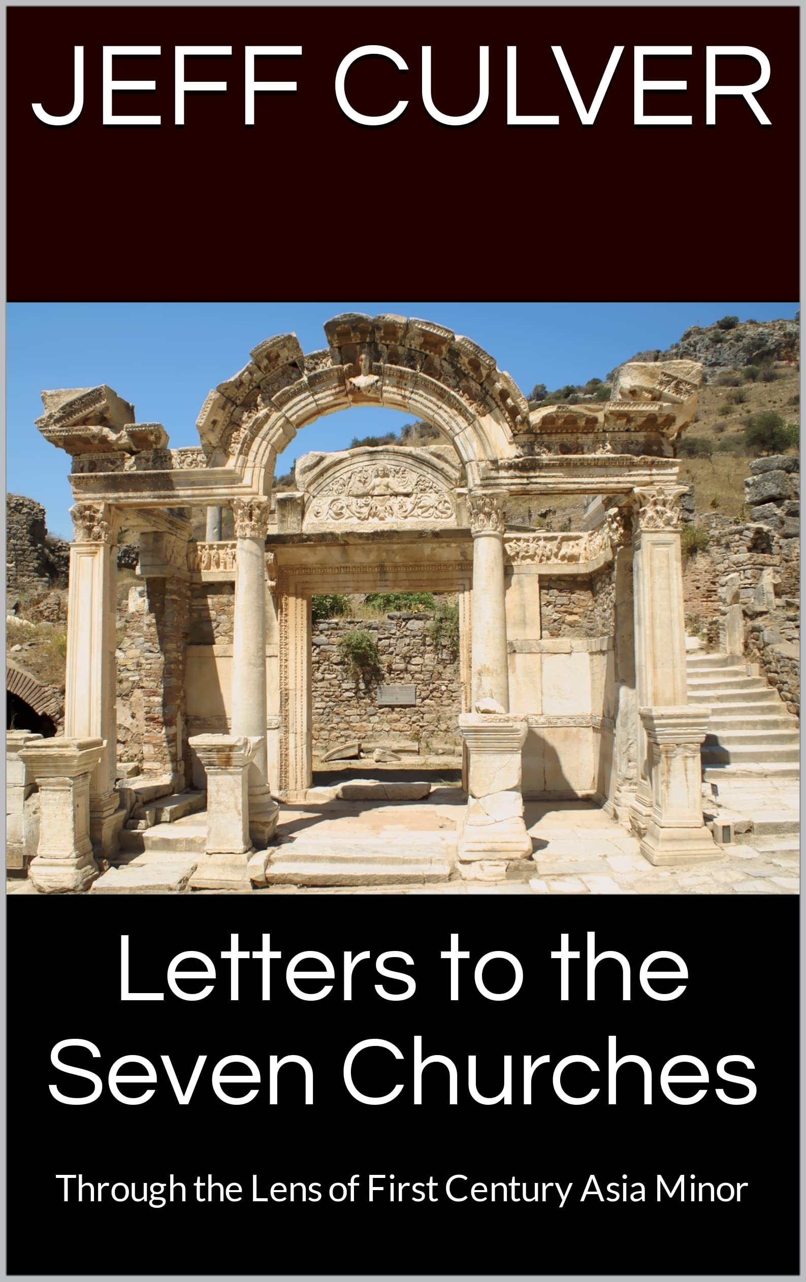 Letters to the Seven Churches: Through the Lens of First Century Asia ...