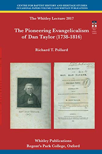 The Pioneering Evangelicalism of Dan Taylor (1738-1816) by Richard T ...