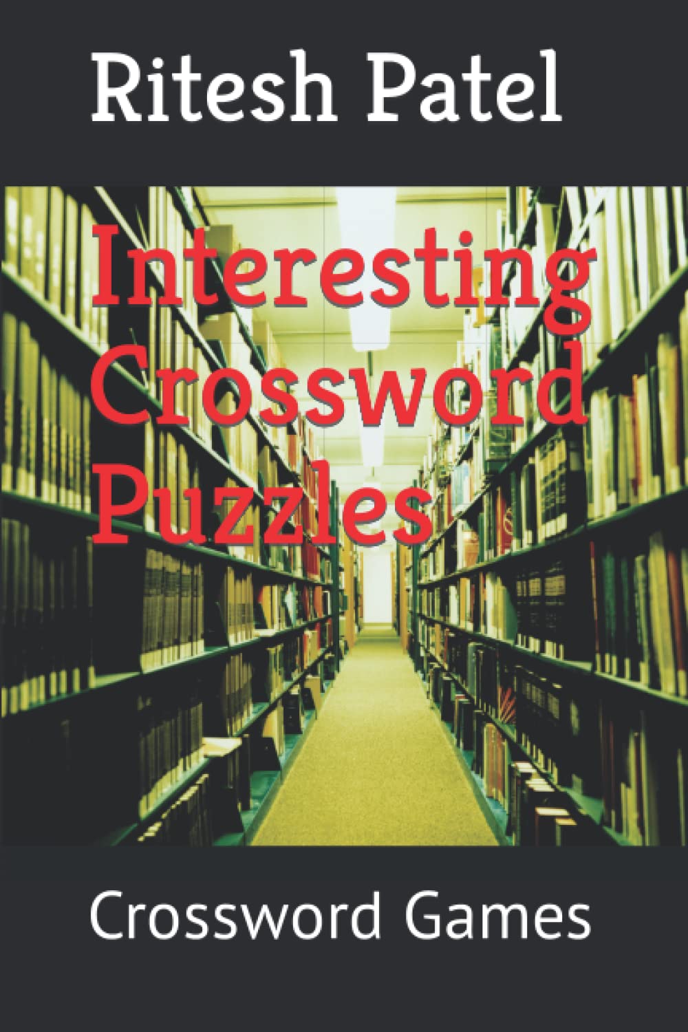 Interesting Crossword Puzzles: Crossword Games by Ritesh Kumar Patel ...