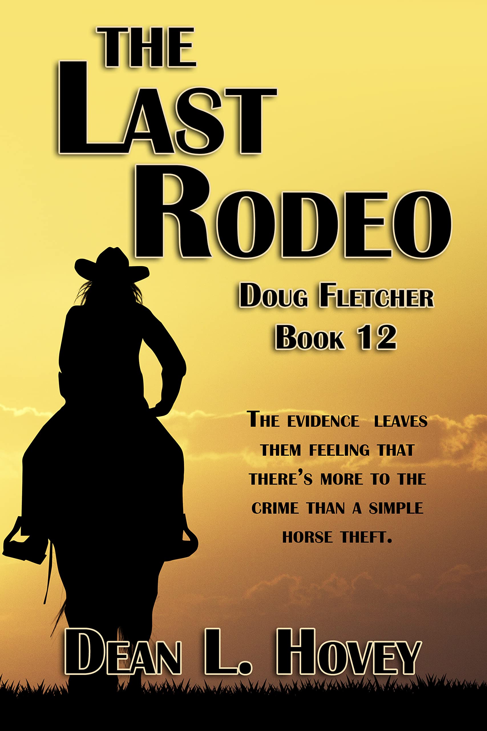 The Last Rodeo (Doug Fletcher Book 12) by Dean L Hovey | Goodreads
