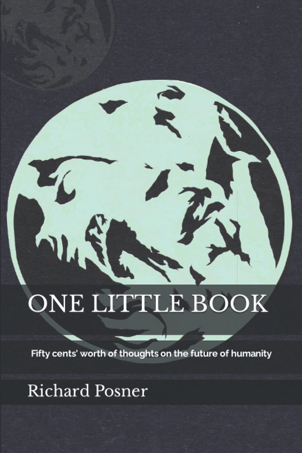 ONE LITTLE BOOK: Fifty Cents' Worth of Thoughts on the Future of ...