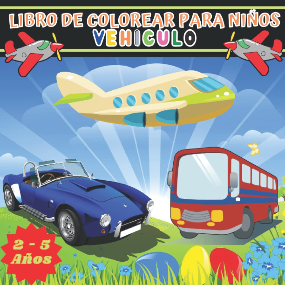 Vehículo Libro de Colorear para Niños 2 - 5 Años: Libro para colorear ...
